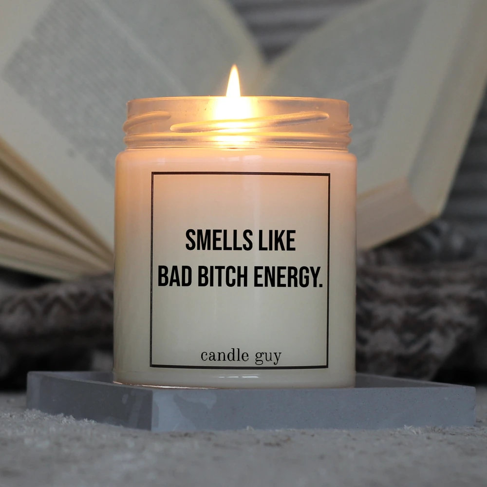 Candle with Saying: 🕯 Smells like bad bitch energy.